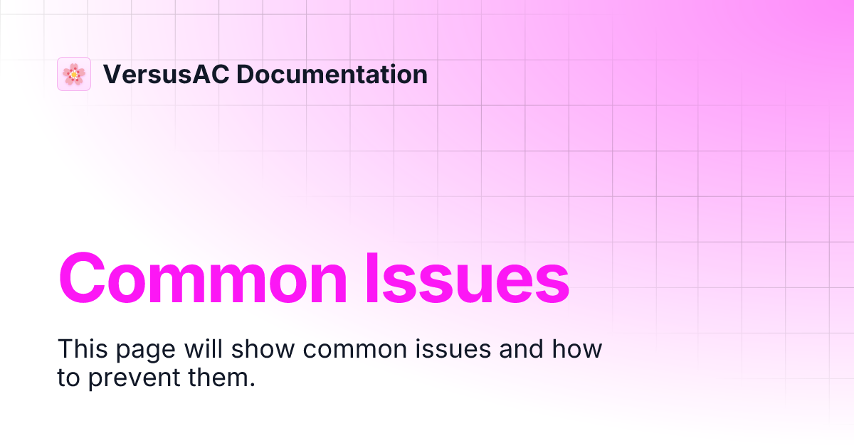 Common Issues | VersusAC Documentation